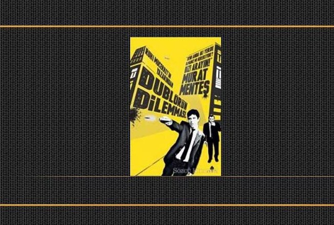 Dublörün Dilemması ” Murat Menteş” | Serhat Alper – Yazı-Yorum Edebiyat ...